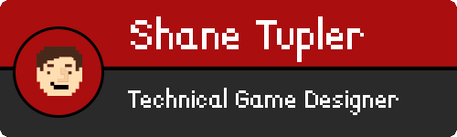Shane Tupler - Technical Game Designer